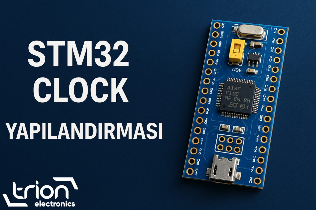 STM32 Clock(Saat) Yapılandırması Rehberi - Trion Electronics